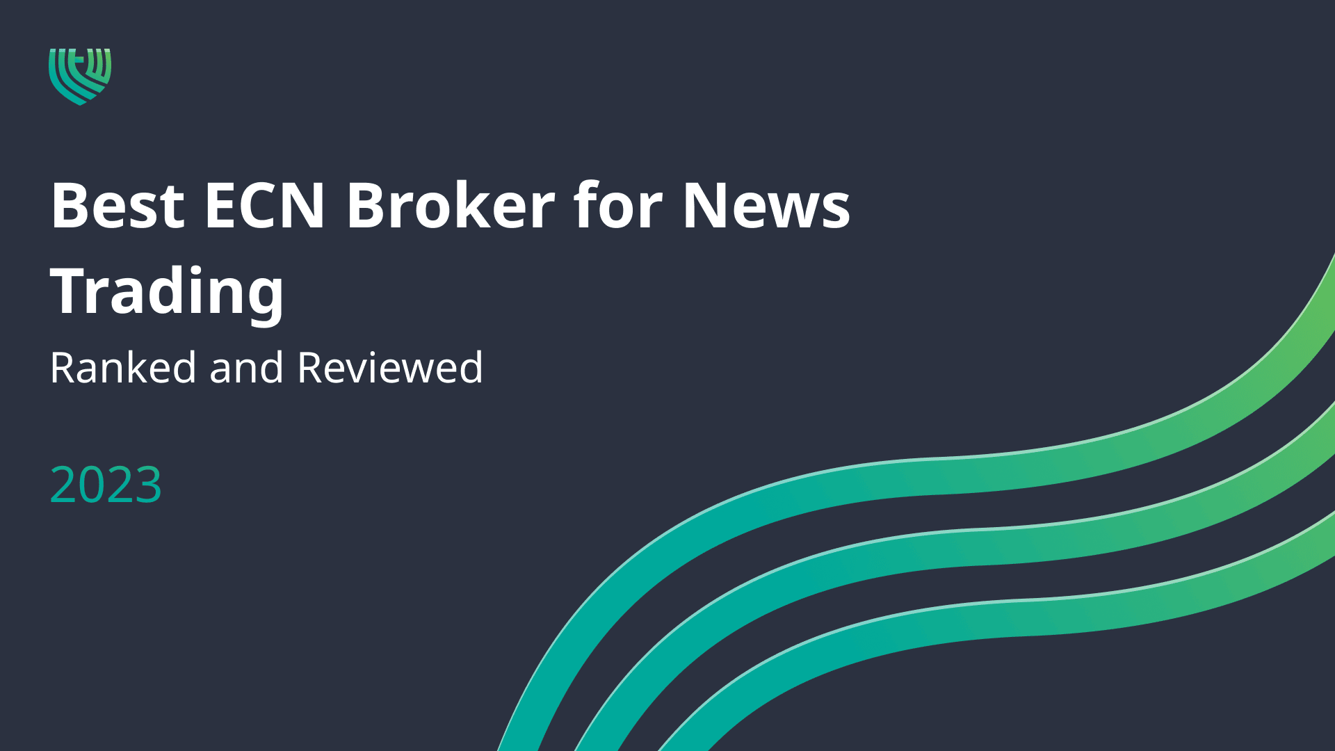 Best ECN Broker for News Trading - 2024 Ranked & Reviewed