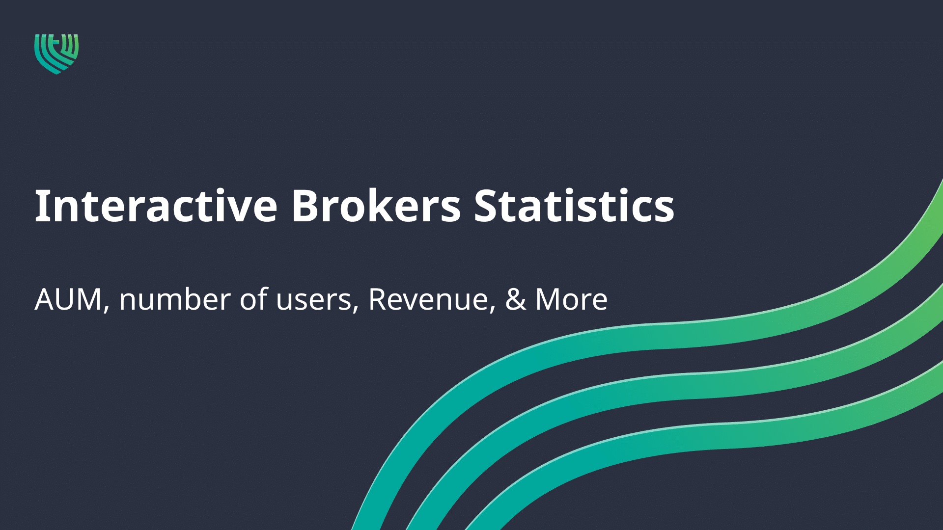 Interactive Brokers Statistics (2024): AUM, Users, Valuation
